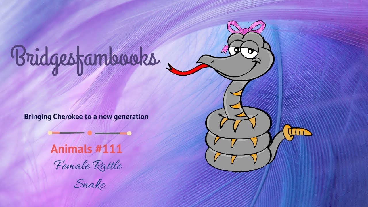 Learn female rattle snake in Cherokee - YouTube