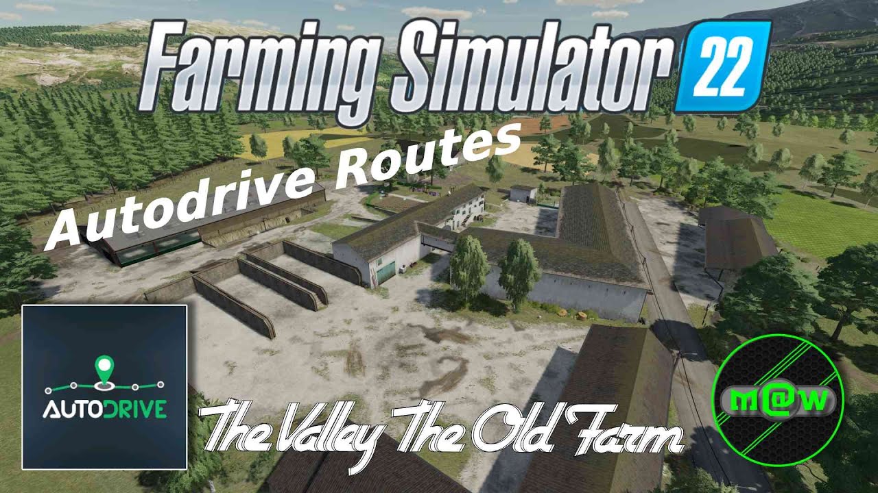 FS 22 The Valley The Old Farm 🚜 "Autodrive routes, Part 1." (Timelapse ...