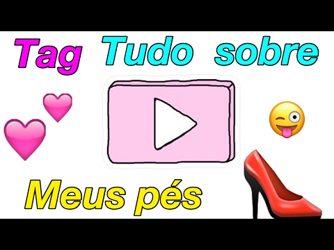 TAG ; TUDO SOBRE MEUS PÉS 👠