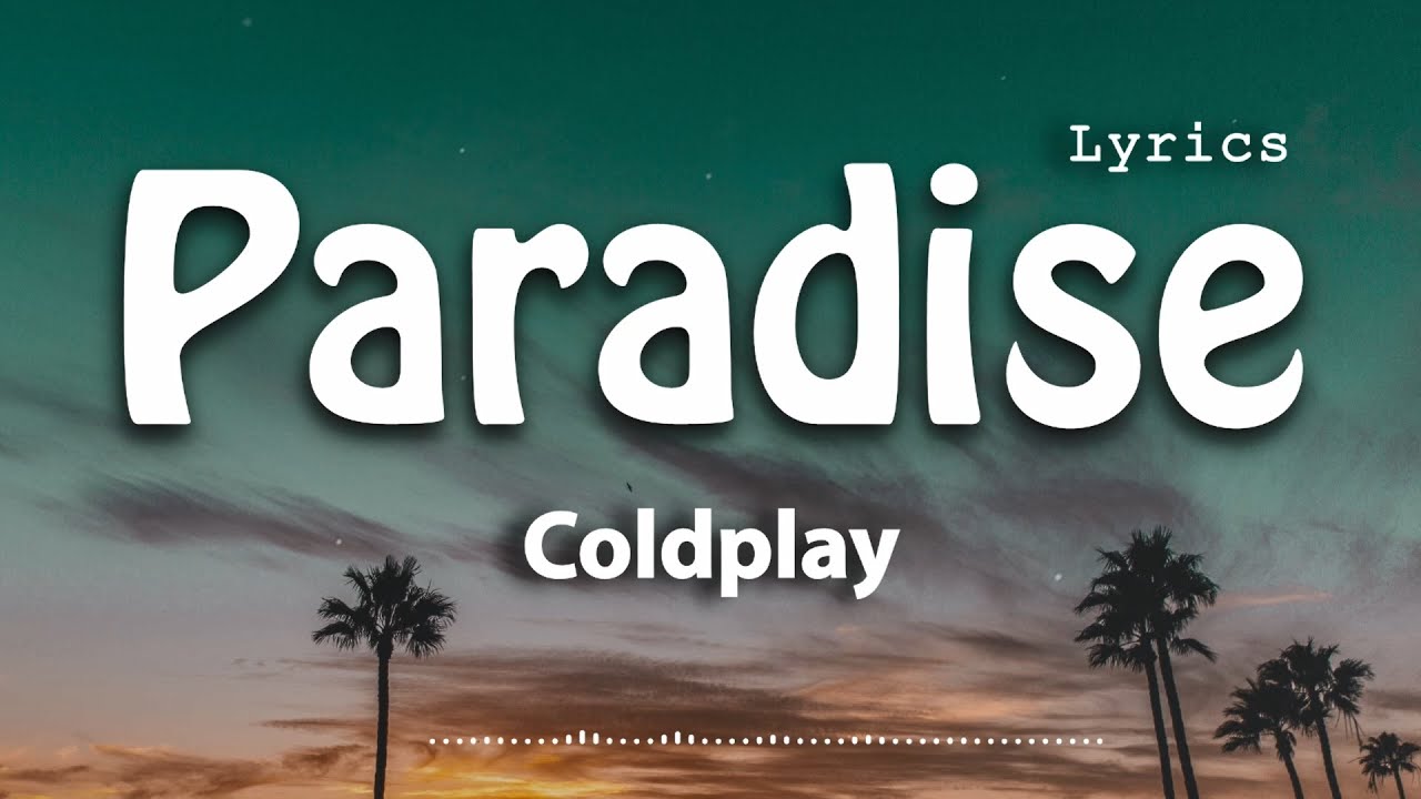Coldplay - Paradise (Lyric Video) - YouTube