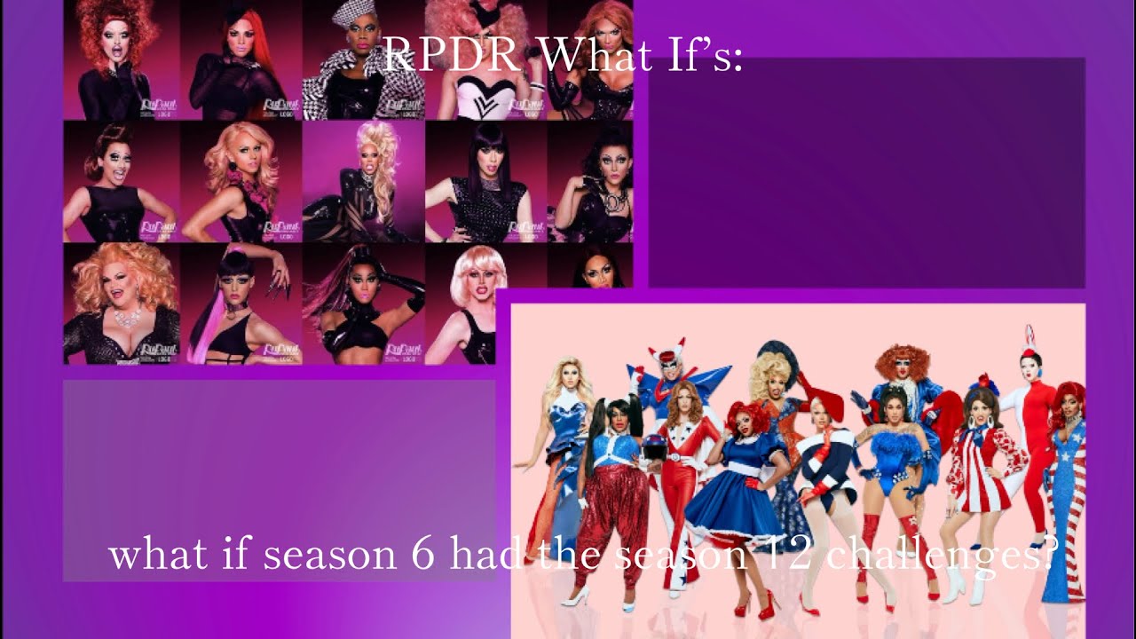 RPDR What If's: what if season 6 had the season 12 challenges? - YouTube