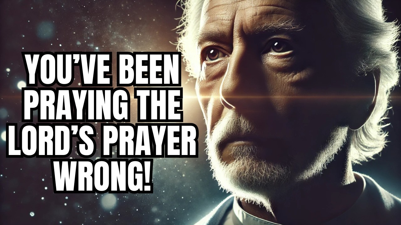 🔴 YOU’VE BEEN PRAYING THE LORD’S PRAYER WRONG! - YouTube