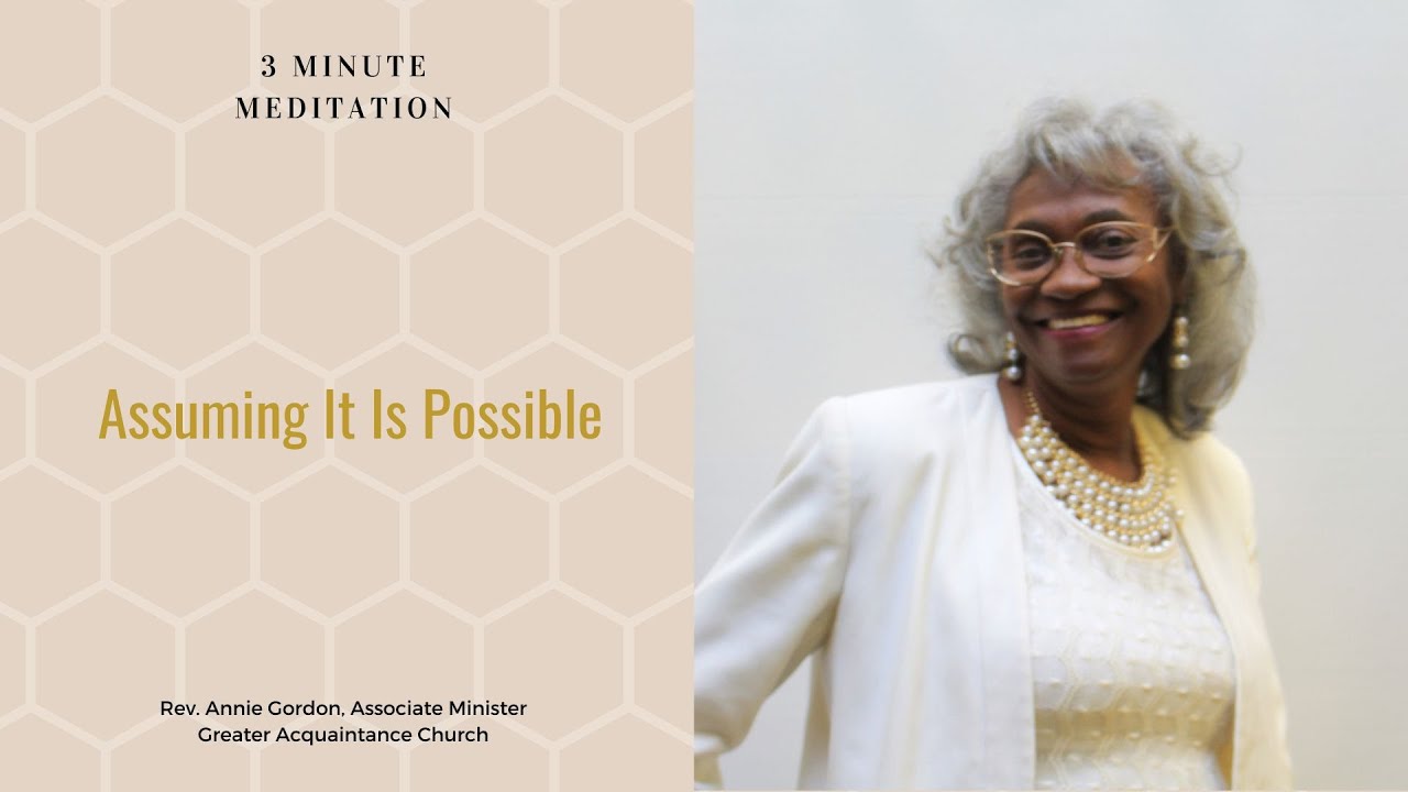 3 Minute Meditation. Assuming It Is Possible. Rev. Annie Gordon - YouTube