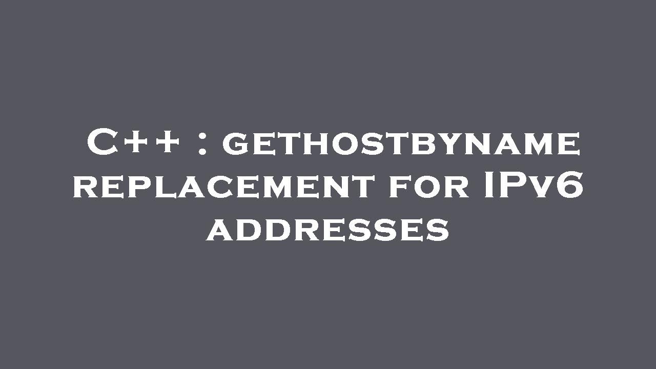 C++ : gethostbyname replacement for IPv6 addresses - YouTube