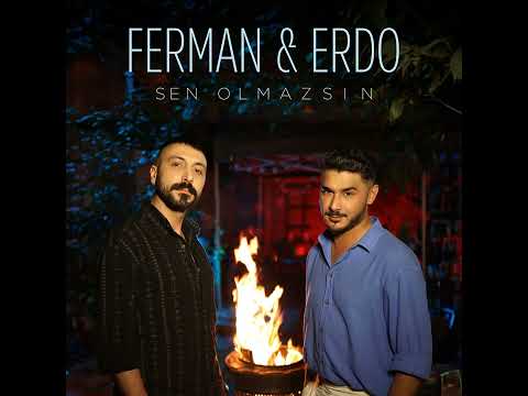 Ferman & Erdo - Sen Olmazsın
