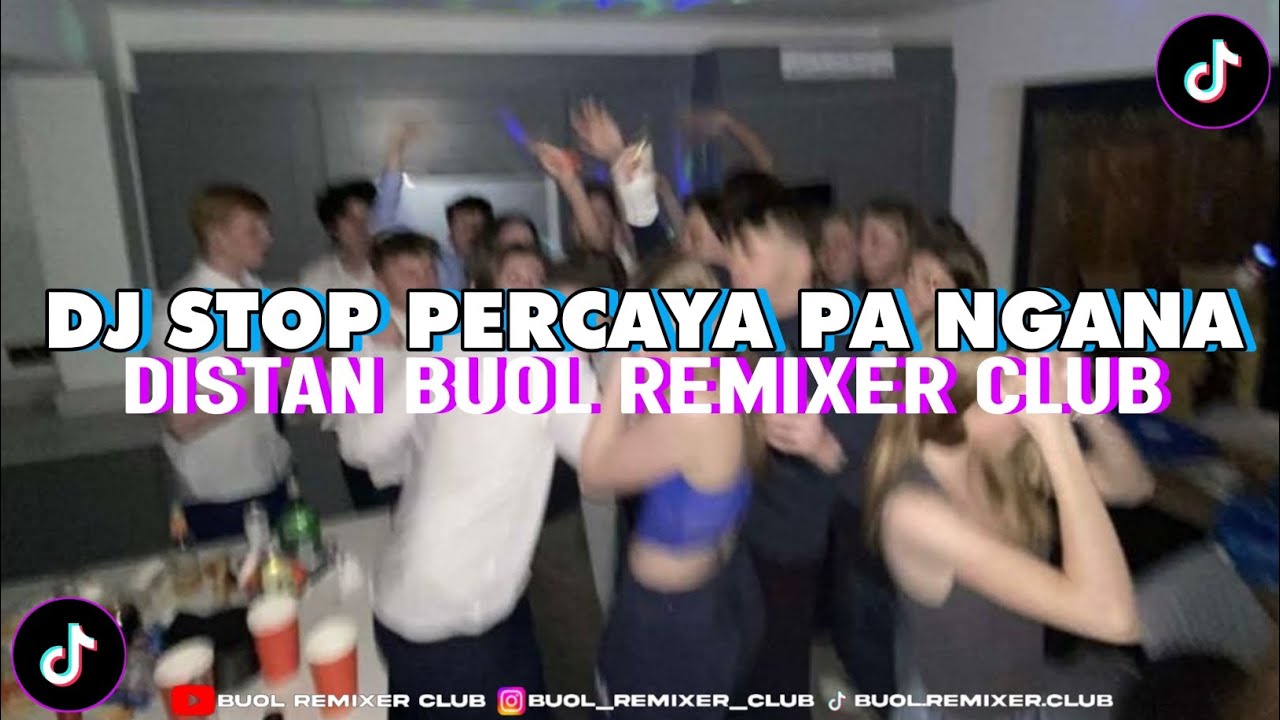 DJ STOP PERCAYA PA NGANA VIRAL TIKTOK DISTAN (BUOL REMIXER CLUB) 2024 ...