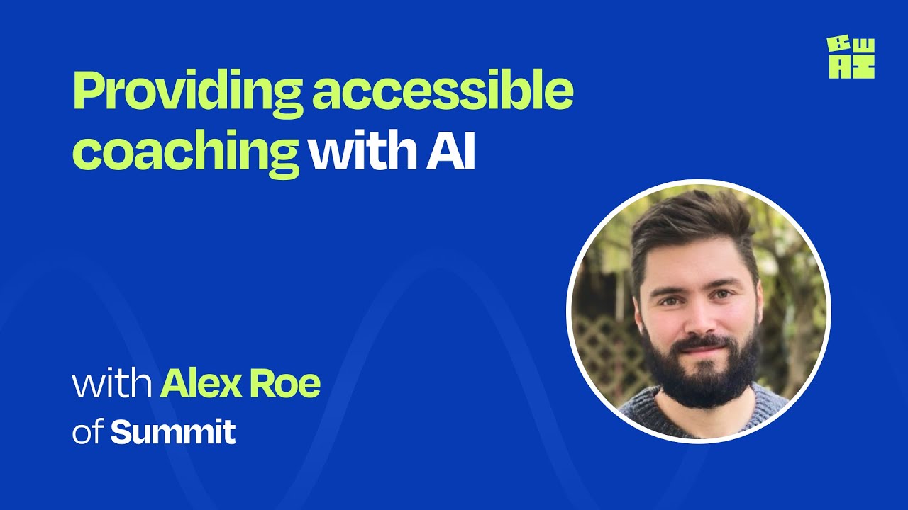 Providing accessible coaching with AI | Alex Roe (Co-founder of Summit ...