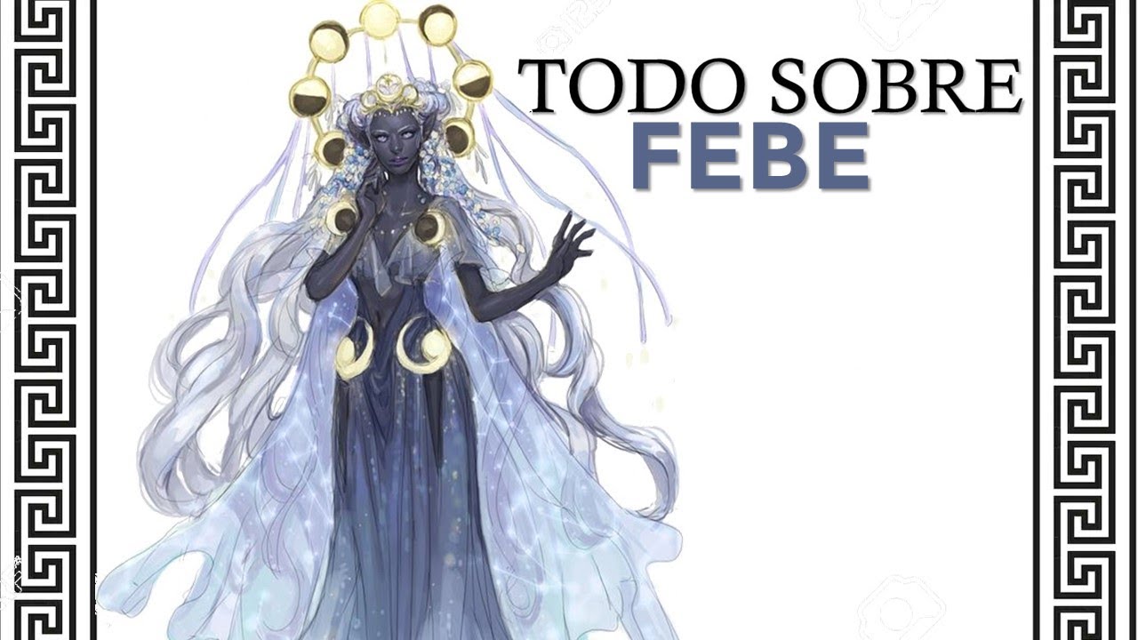 La titánide FEBE: toda su vida y mitos - YouTube