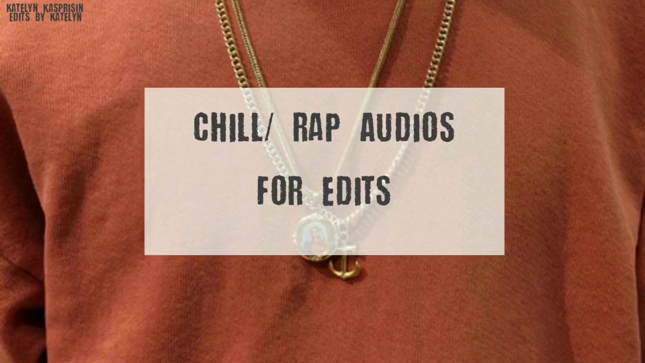 Chill Rap Audios For Edits - YouTube
