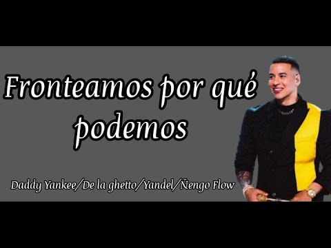 Fronteamos Por Que Podemos - Daddy Yankee / De la Ghetto / Yandel ...