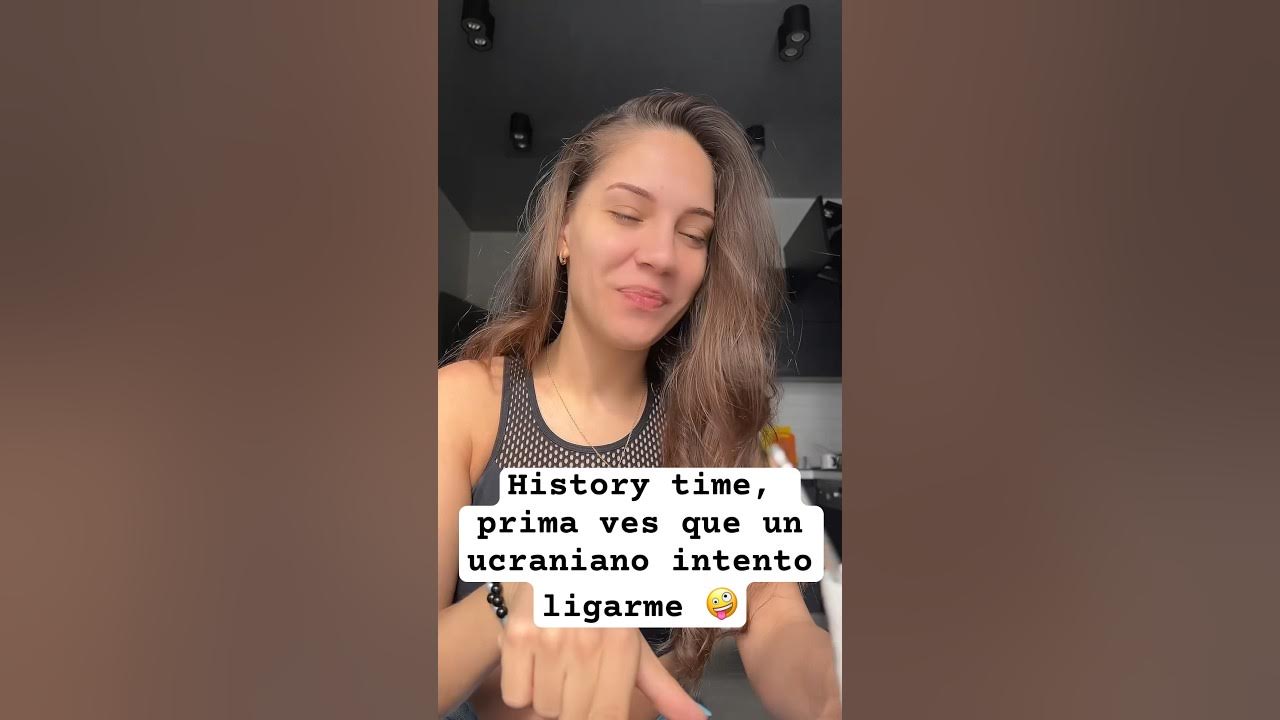 History time, prima ves que un ucraniano intento ligarme 🤪 #ucrania - YouTube