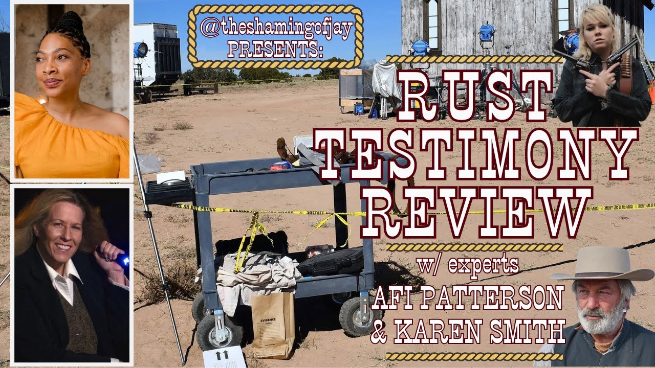 RUST MOVIE TRIAL TESTIMONY REVIEW WITH AFI PATTERSON AND KAREN SMITH ...