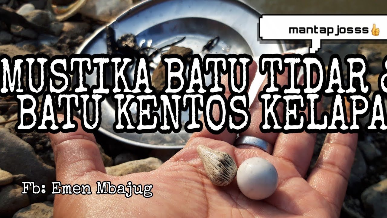 MUSTIKA BATU TIDAR & BATU KENTOS KELAPA - YouTube