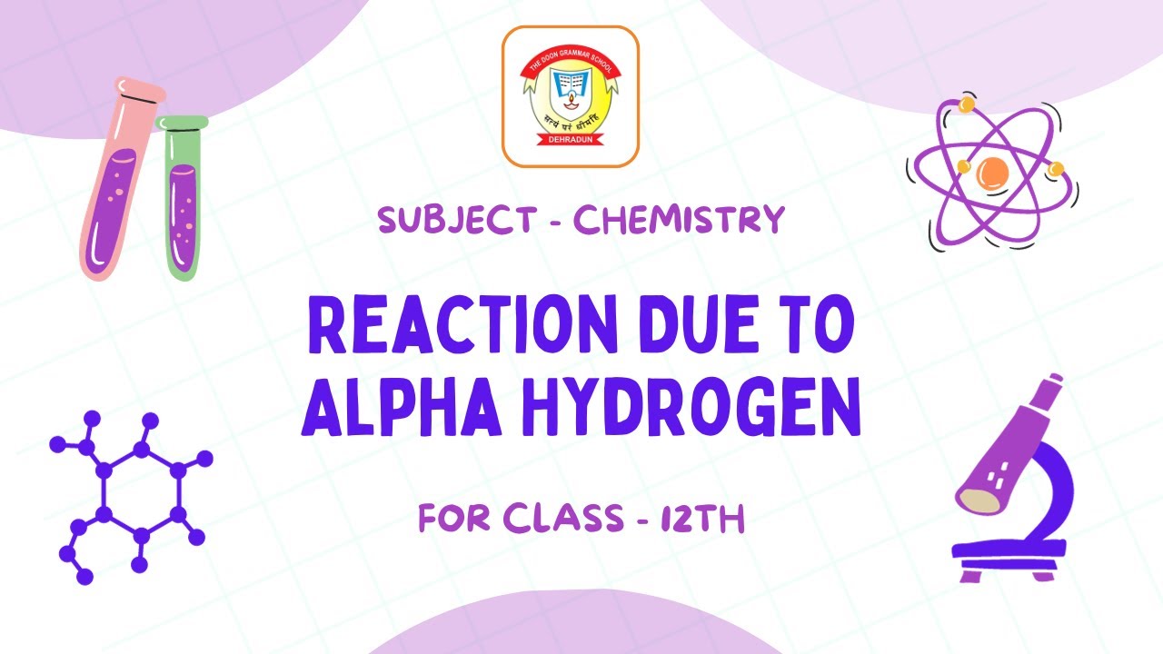 Reaction Due To Alpha Hydrogen | Class 12 Chemistry | The Doon Grammar ...