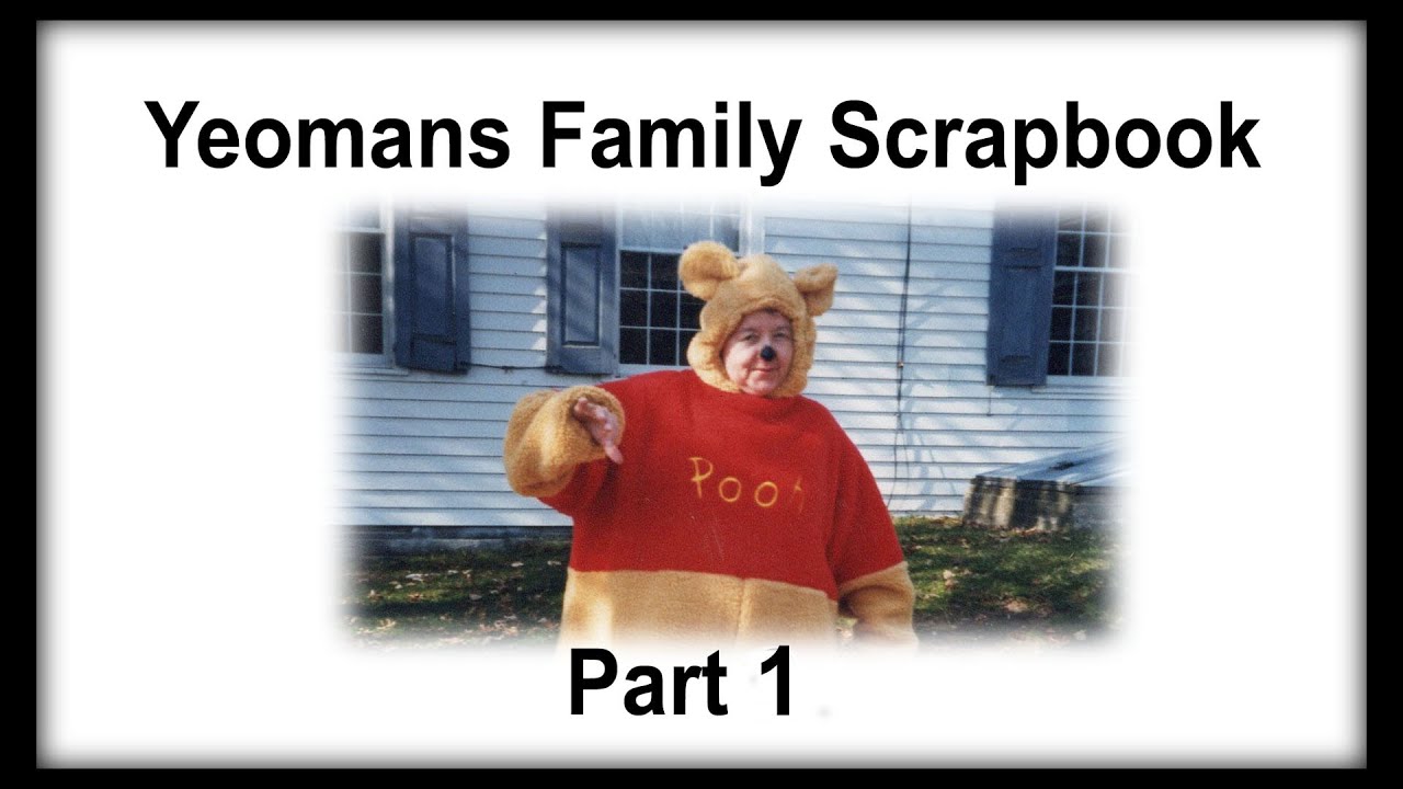Yeomans Family Digital Scrapbook: Part 1 - YouTube