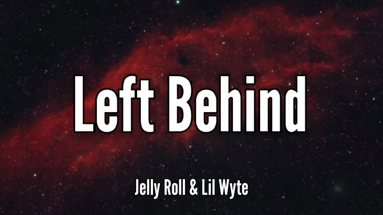 Jelly Roll - Left Behind (Lyrics) Song ft Lil Wyte - YouTube