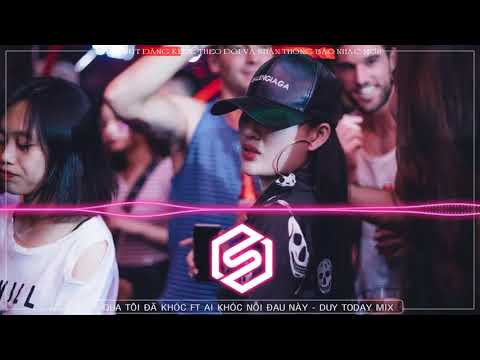 Việt Mix 2018    Hôm Qua Tôi Đã Khóc ft Ai Khóc Nỗi Đau Này YaSuO