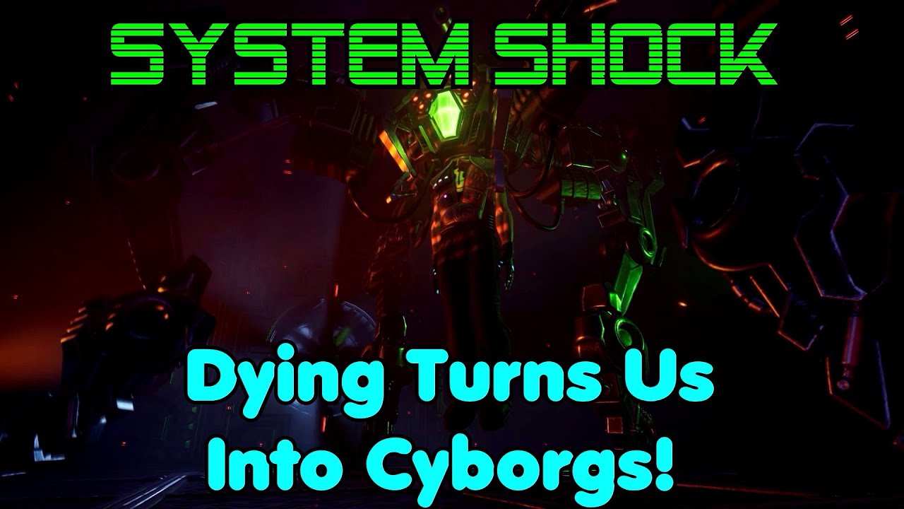 Dying Turns Us Into Cyborgs! System Shock Demo Gameplay (Next Fest) Ep ...