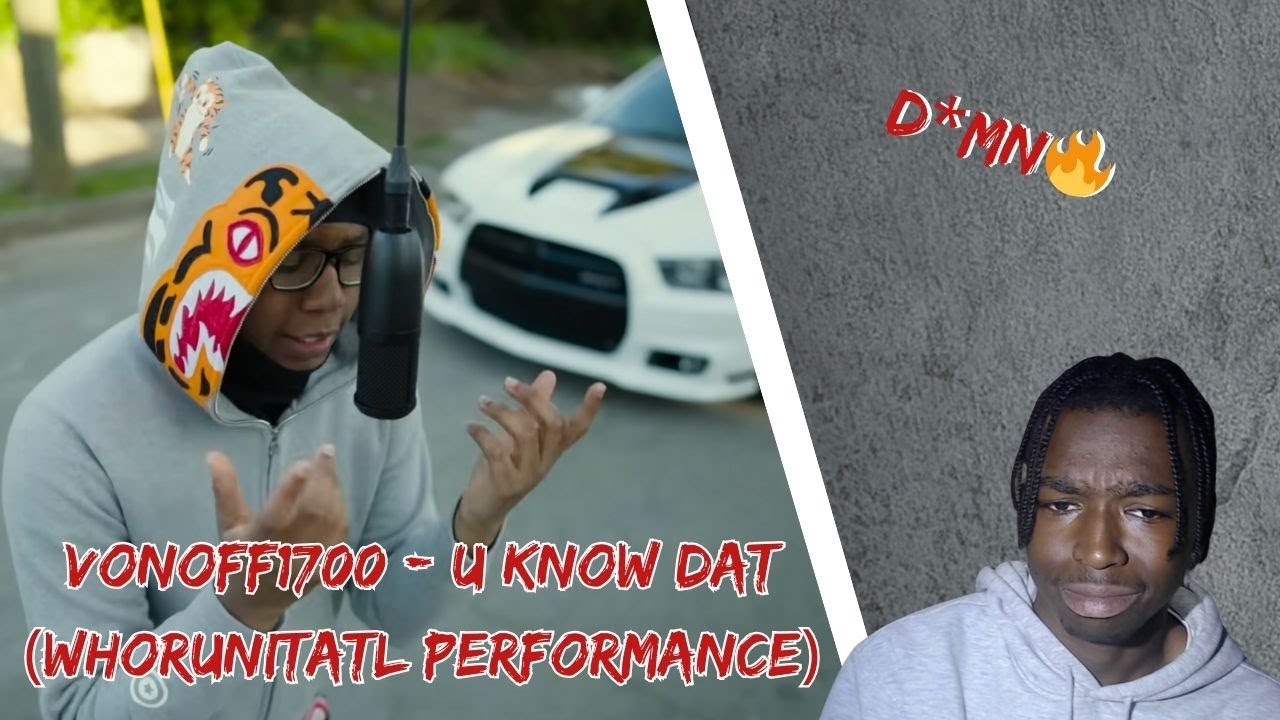 VonOff1700 - U Know Dat (WhoRunItATL Performance)(Reaction) - YouTube