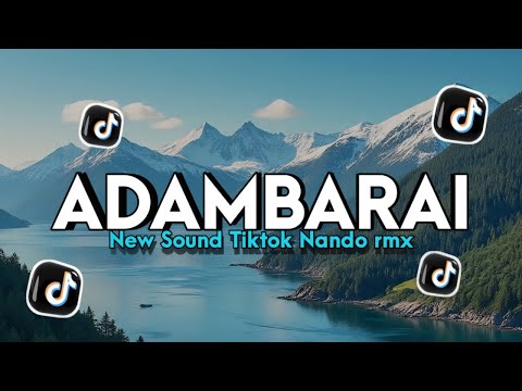 Dj Adambarai New sound TikTok - Nando rmx 