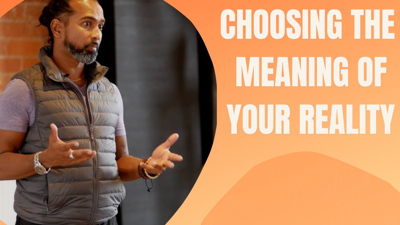 Choosing the Meaning of Your Reality - YouTube