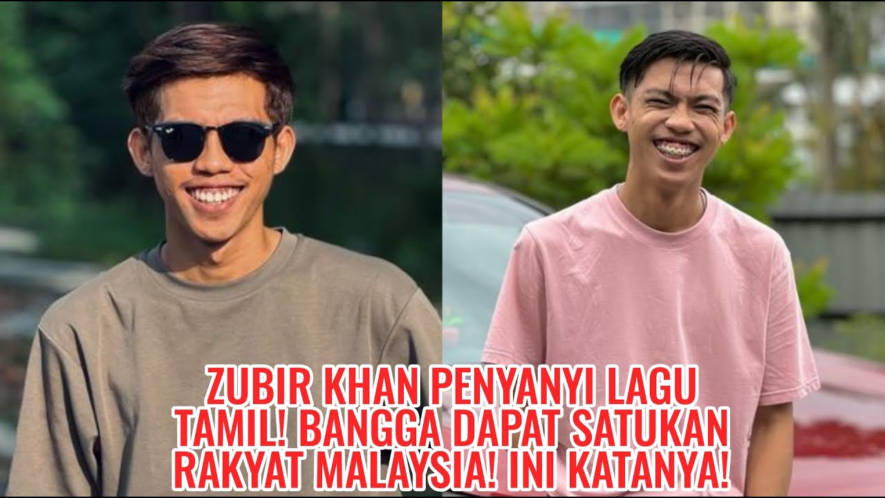 Zubir Khan Penyanyi Lagu Tamil! Bangga Dapat Satukan Rakyat Malaysia ...