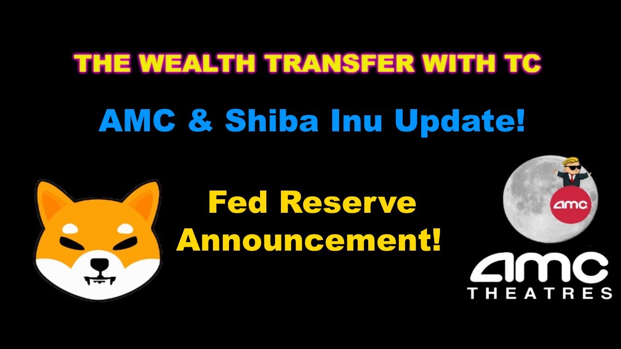 Shiba Inu and AMC Update! Federal Reserve Announcement! - YouTube