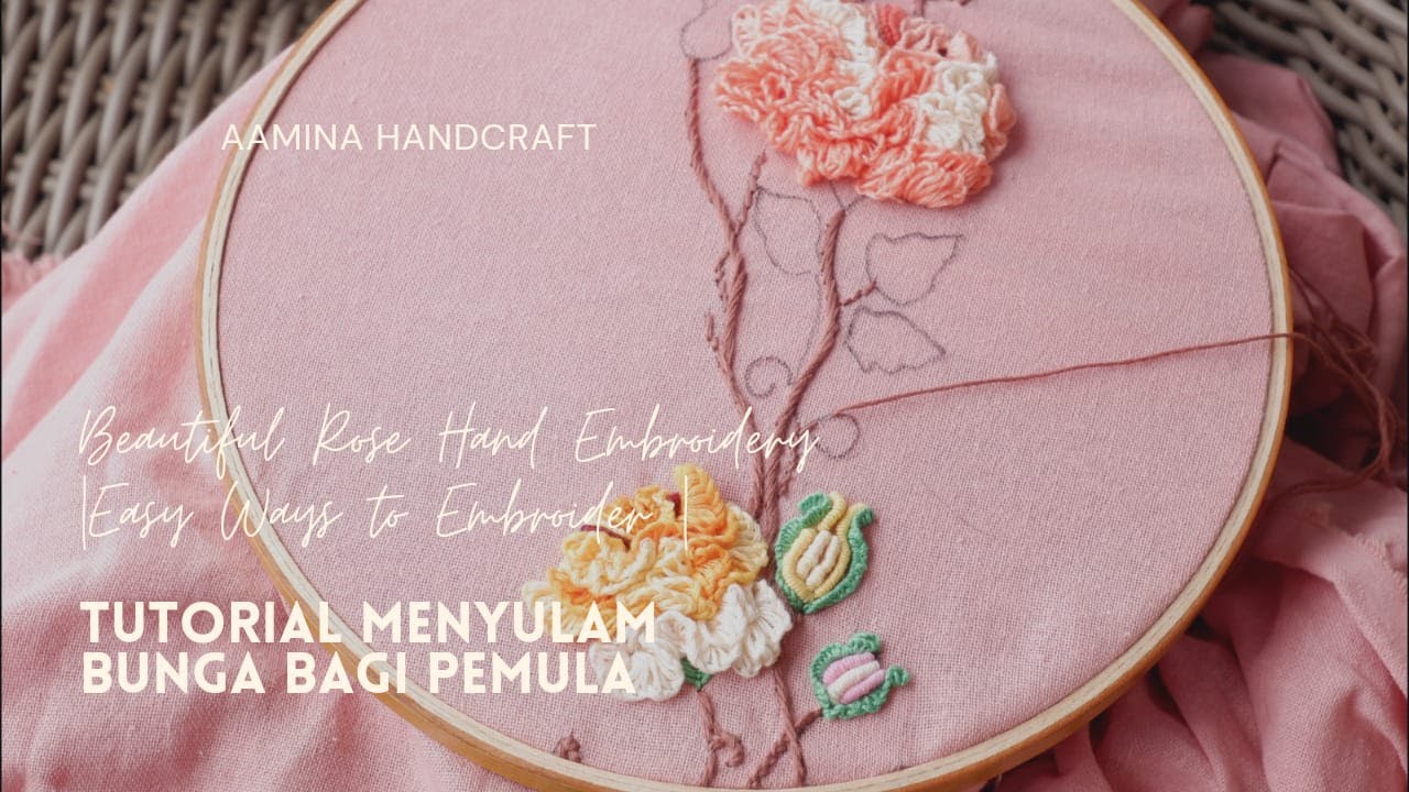 Beautiful Rose Hand Embroidery|Easy Ways to Embroider|Tutorial Menyulam ...