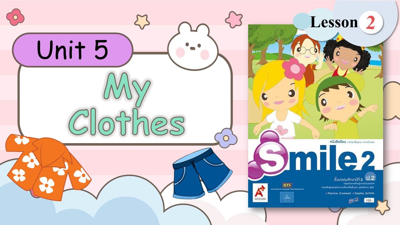 Smile 2 - My clothes [English T.Baibua] Grade2 - YouTube