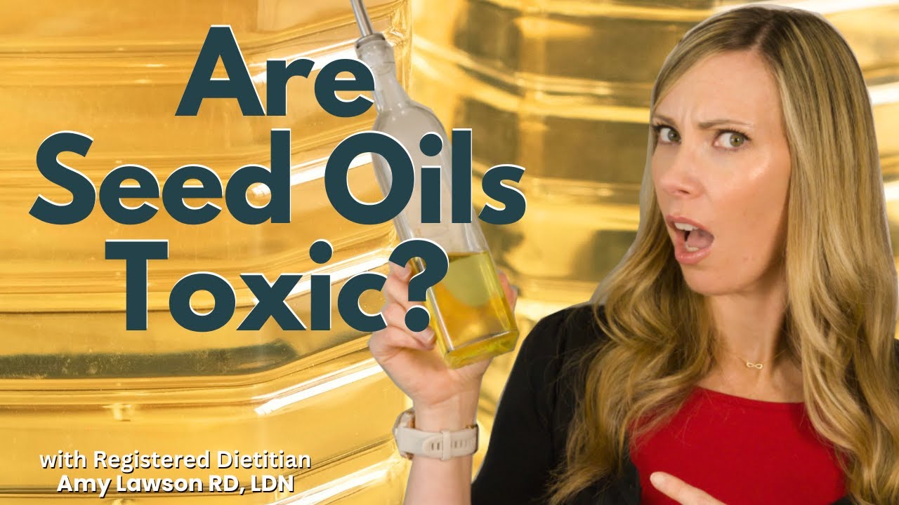 Are Seed Oils Harmful or Healthy? 🤔 Dietitian Explains - YouTube