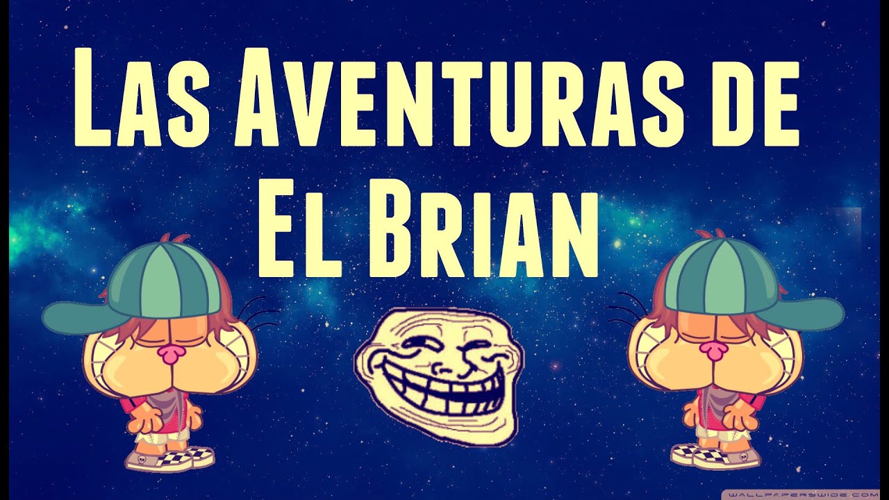 Las Aventuras de El Brian 1 / Especial 4.000 Suscriptores/ Belen Sosa ...