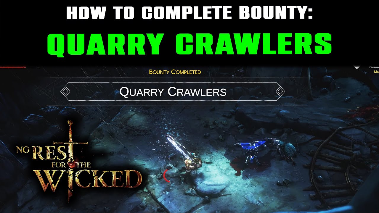 No Rest For The Wicked: QUARRY CRAWLERS Bounty Complete Guide! Torn ...