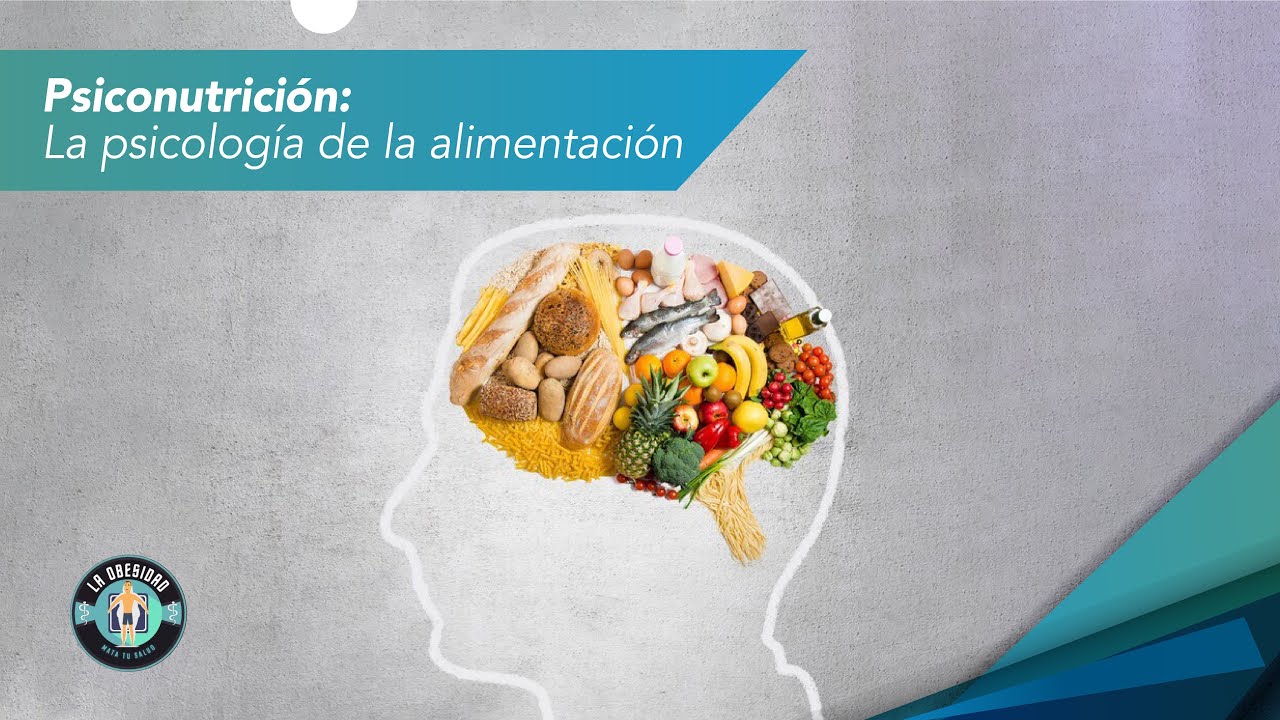 Psiconutrición La psicología de la alimentación - YouTube