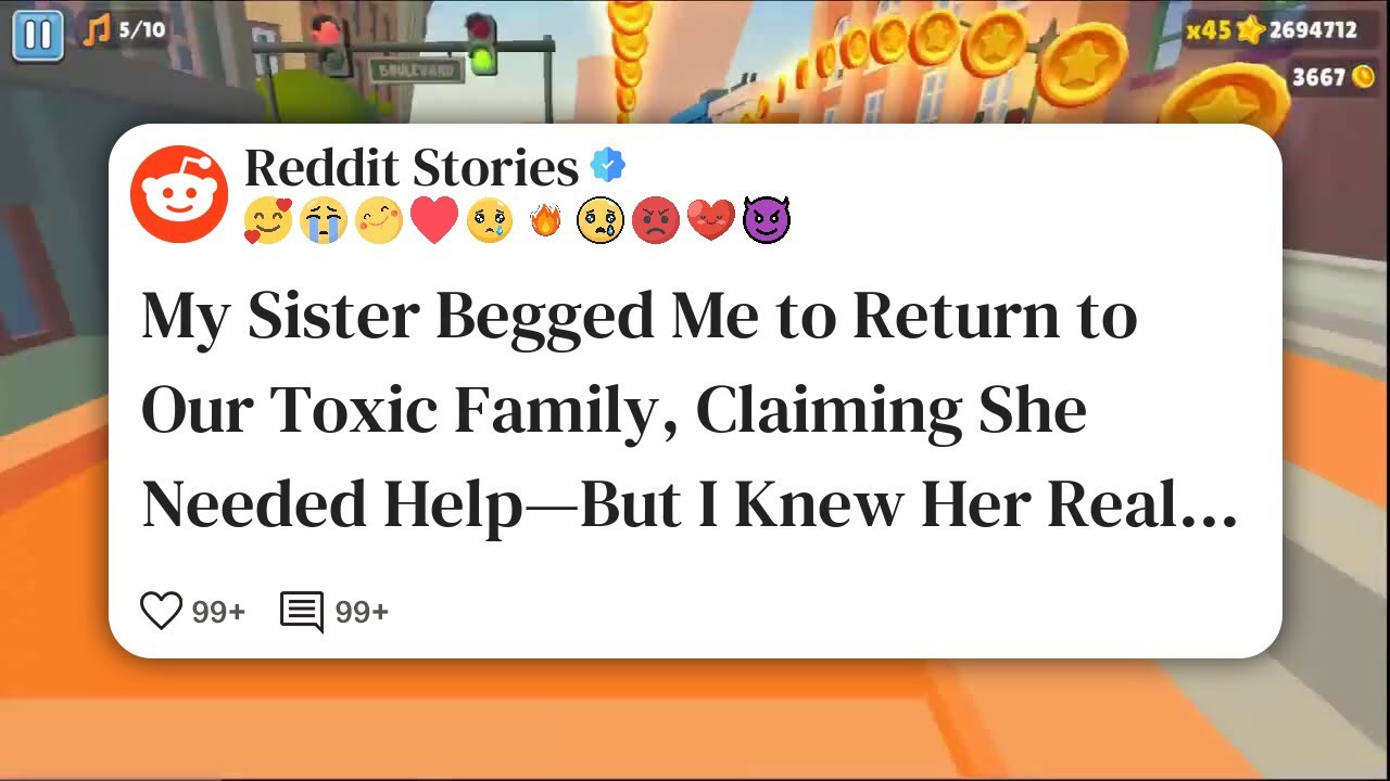 My Sister Begged Me to Return to Our Toxic Family, Claiming She Needed ...