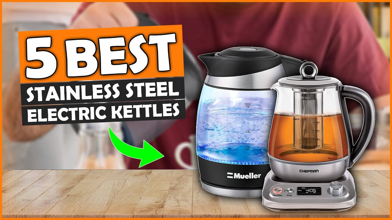 5 Best Stainless Steel Electric Kettles - How to Choose The Best ...