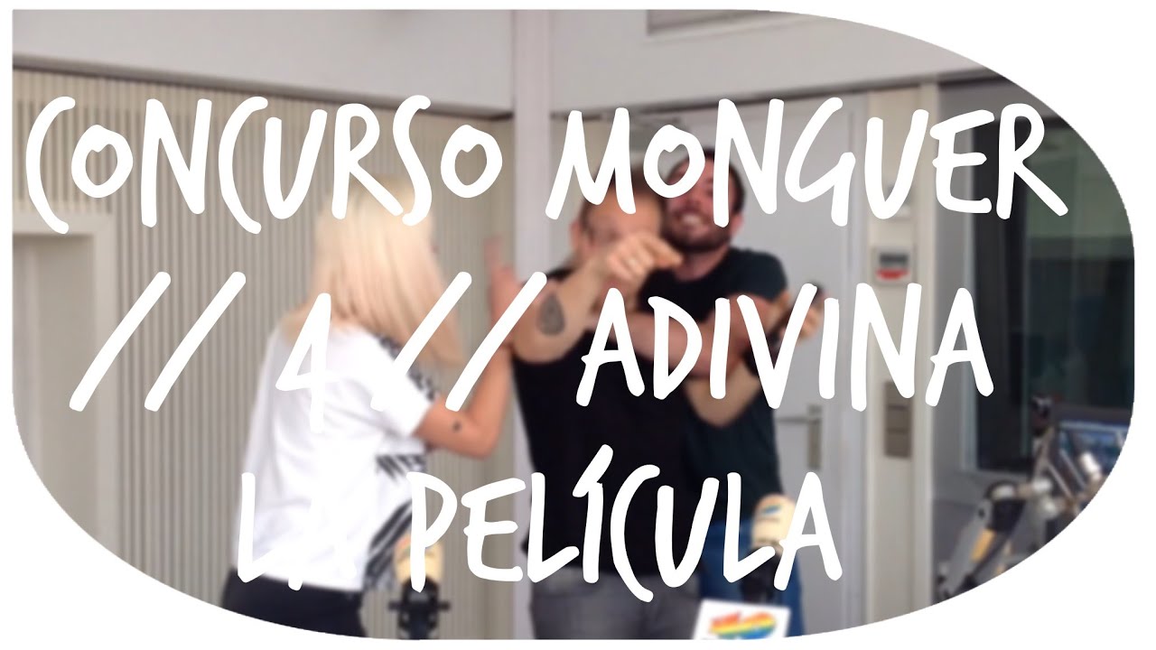 CONCURSO MONGUER 4 // ADIVINA LA PELÍCULA - YouTube