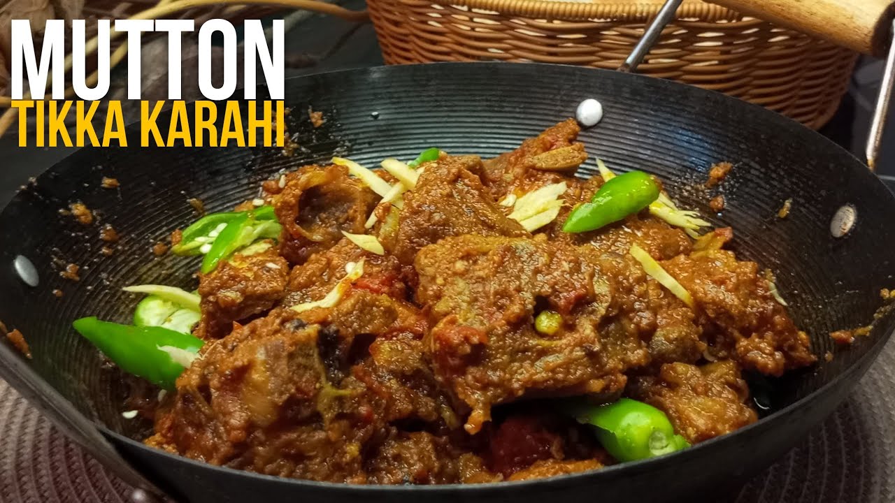 Perfect Mutton Tikka Karahi Recipe By 6 Flavours - YouTube