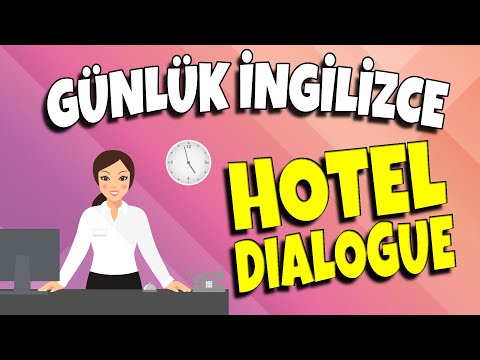 İNGİLİZCE OTEL DİYALOGLARI - OTEL REZERVASYONU - GÜNLÜK İNGİLİZCE