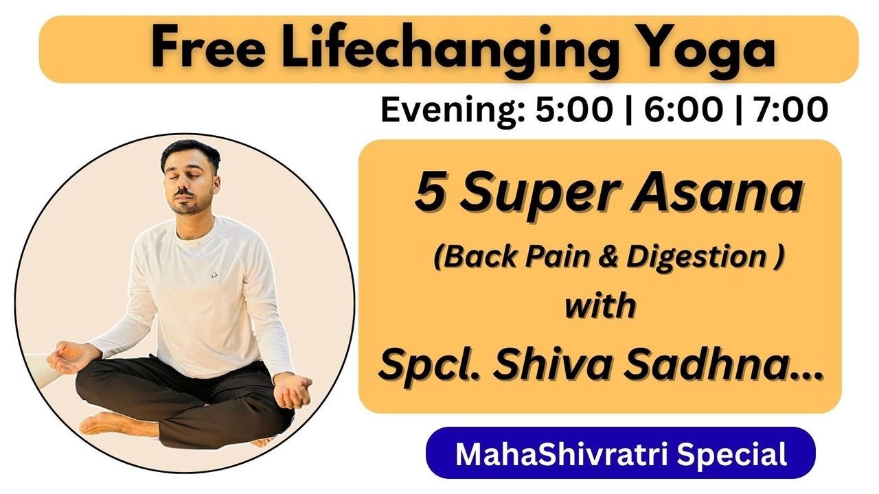 🔴 Free Live Yoga - 5 Super Asana (Back Pain & Digestion) & Shiva Sadhna ...