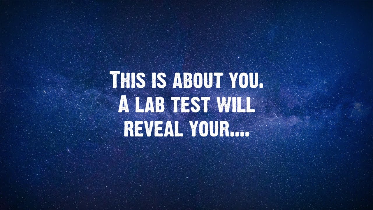 This is about you. A lab test will reveal your.... | Angels messages ...