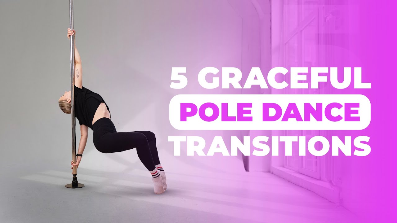 5 GRACEFUL POLE DANCE TRANSITIONS - YouTube