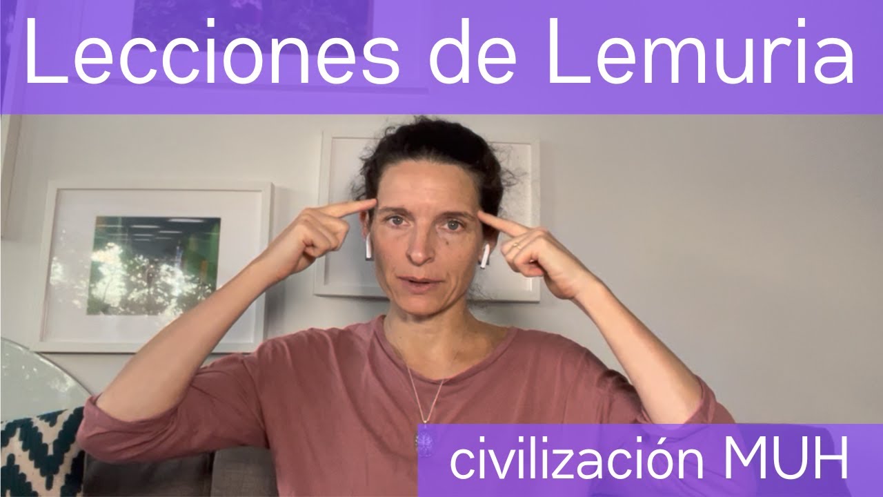 ¿Qué aprendemos la humanidad de Lemuria para seguir avanzando? - YouTube