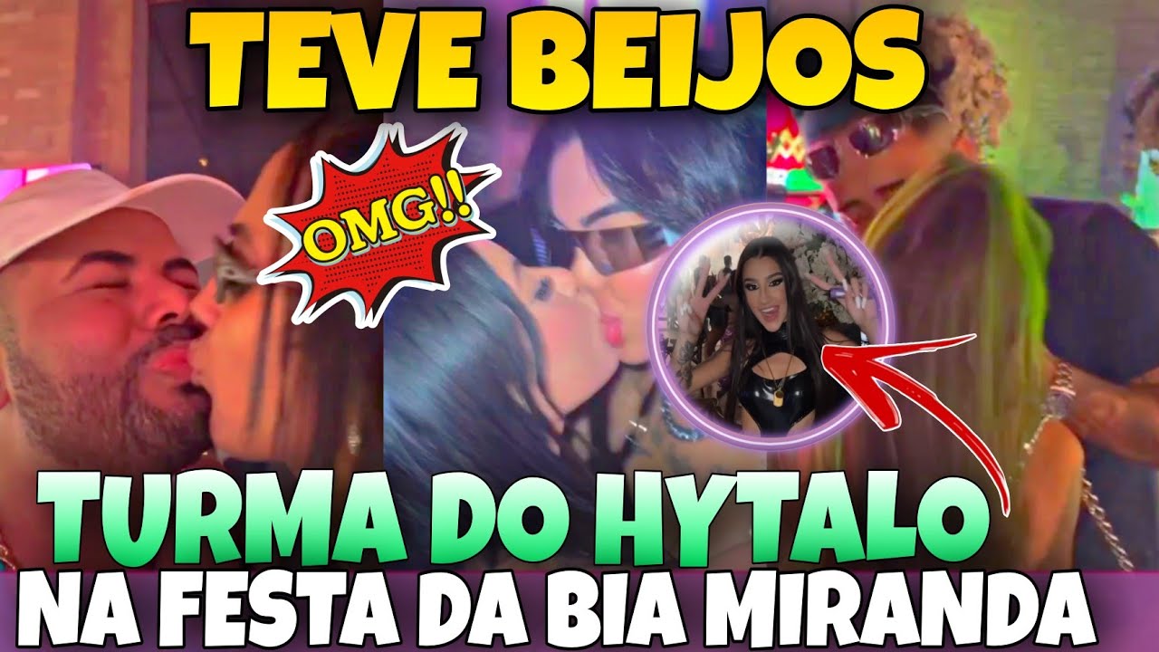 BABADO! HYTALO FOI PARA FESTA DA BIA MIRANDA E HYTALO DEU UM SELINHO+ ...
