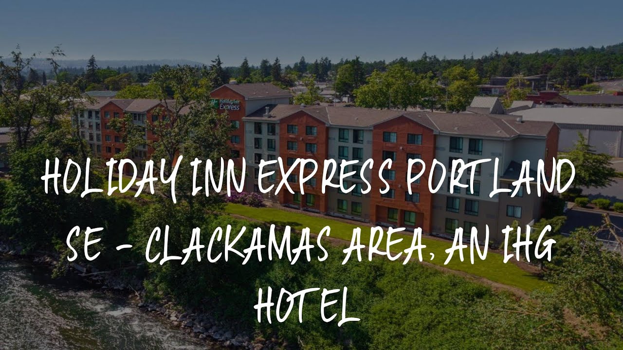 Holiday Inn Express Portland SE - Clackamas Area, an IHG Hotel Review ...