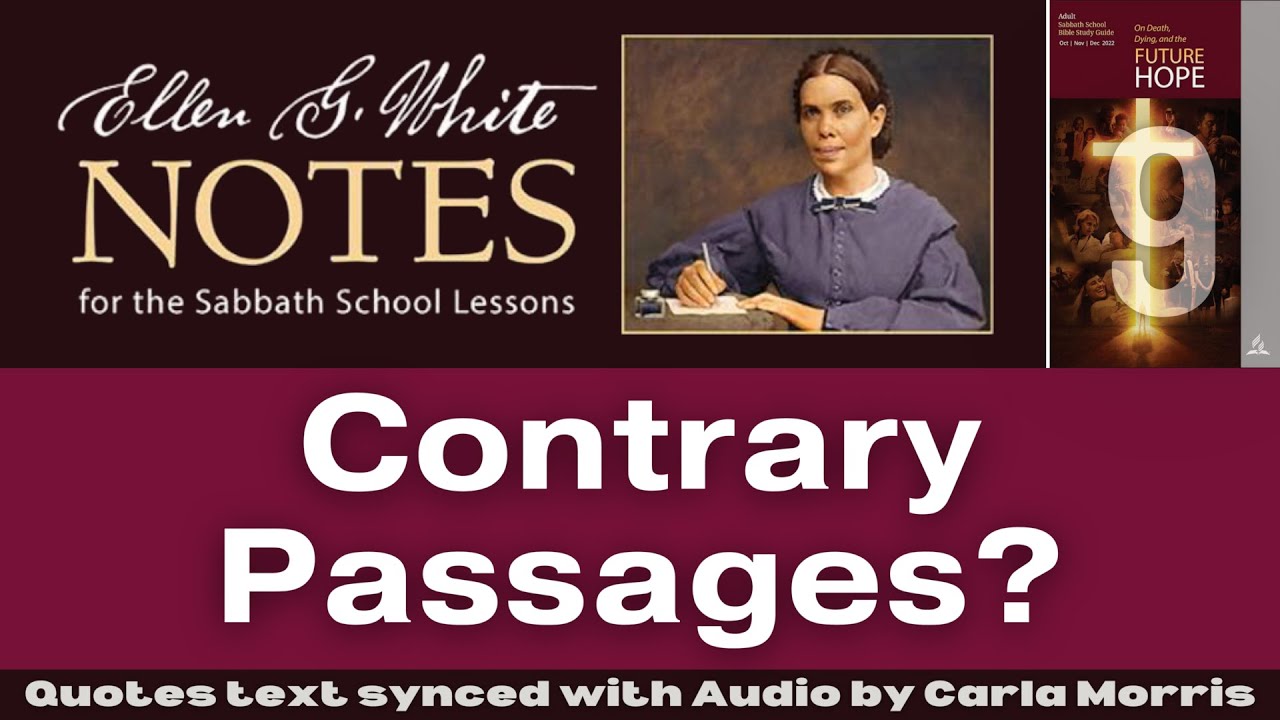 2022 Q4 Lesson 09 – Ellen G. White Notes – Contrary Passages? – Audio ...