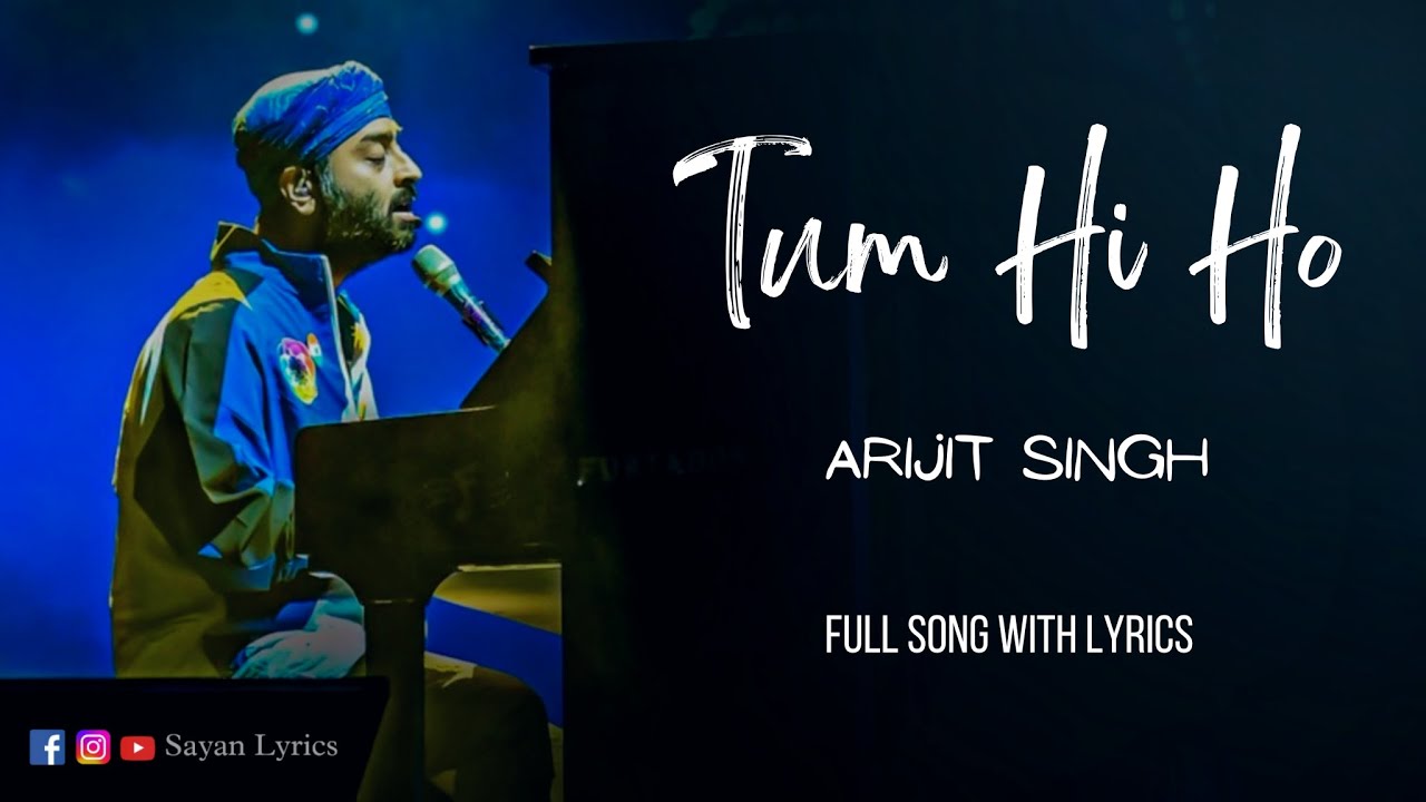 Arijit Singh - Tum Hi Ho Lyrics | Aashqui 2 | Aditya RK, Shraddha K ...