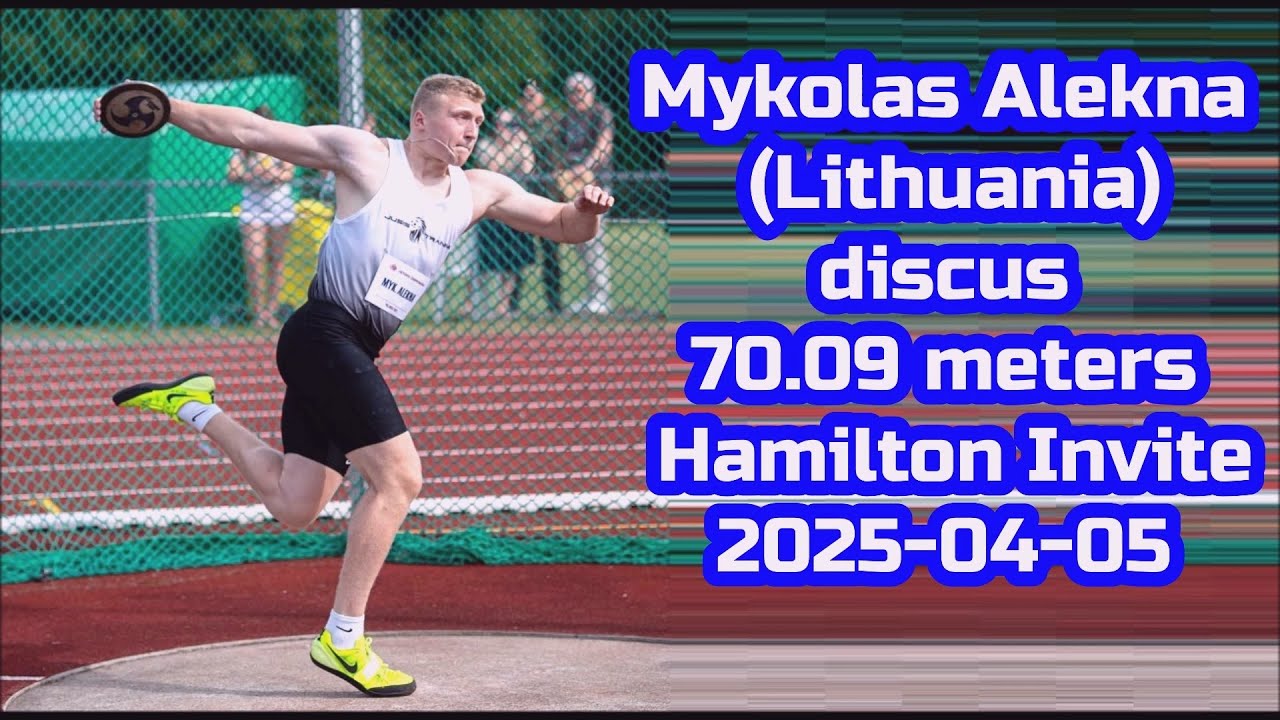 Mykolas Alekna (Lithuania) discus 70.09 meters at Hamilton Invite 2025 ...
