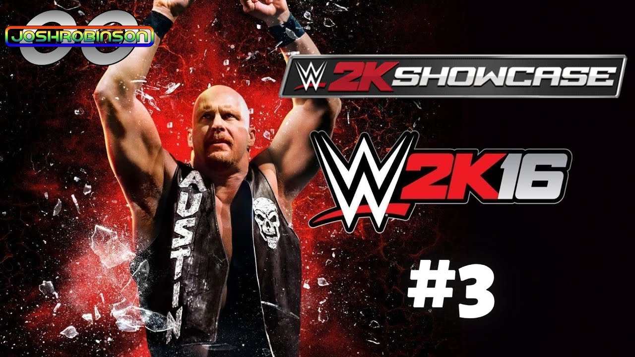 "Stone Cold" Steve Austin [PART THREE] || WWE 2K16 Showcase Mode - YouTube