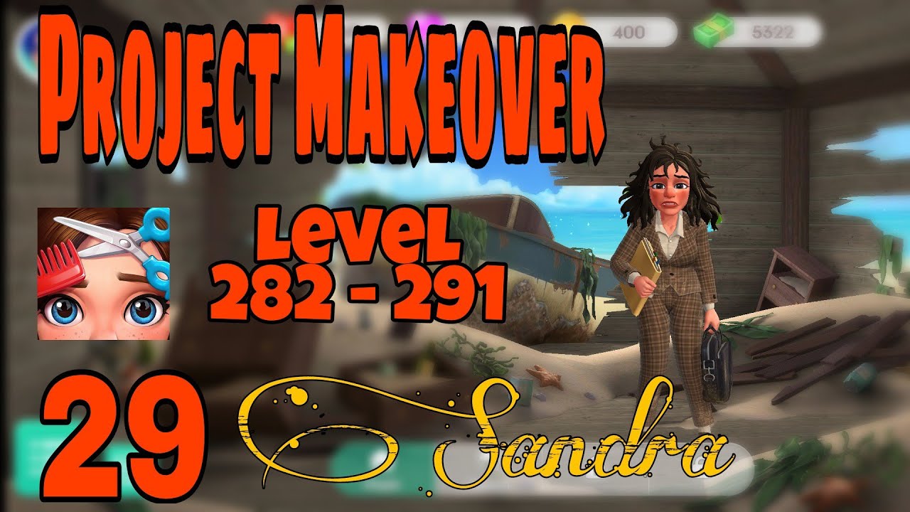 PROJECT MAKEOVER GAME | Gameplay Walkthrough | Part 29 - Sandra | Level ...