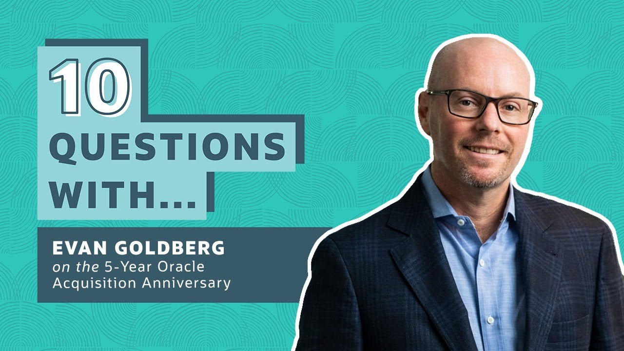 10 Questions With Evan Goldberg: 5 Year Oracle Acquisition - YouTube